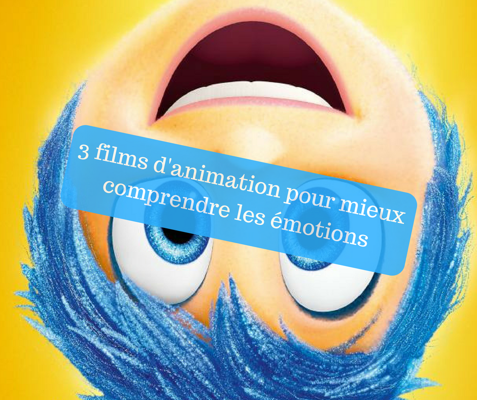 3 films d’animation pour mieux comprendre les émotions – Animation Land