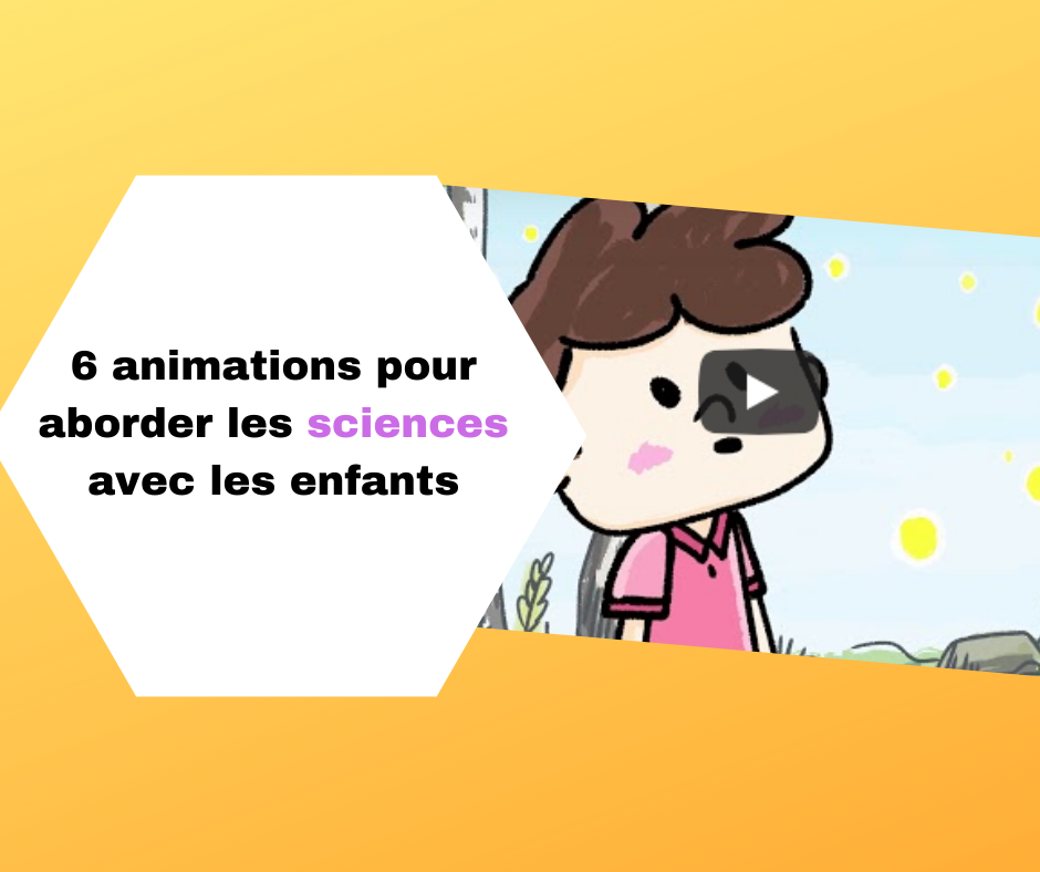 6 animations pour aborder les sciences avec les enfants – Animation Land