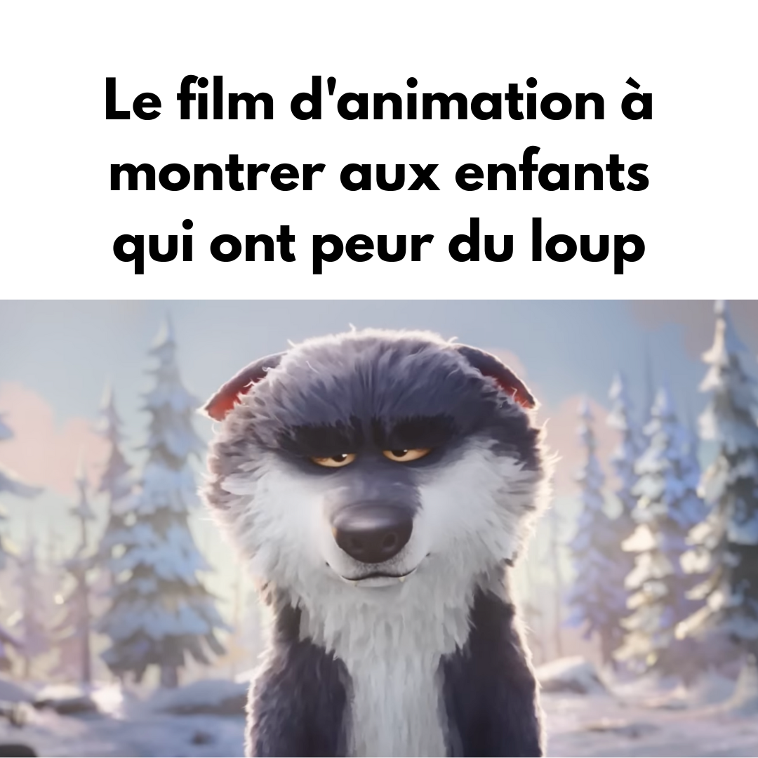 Le film d’animation à montrer aux enfants qui ont peur du loup ...